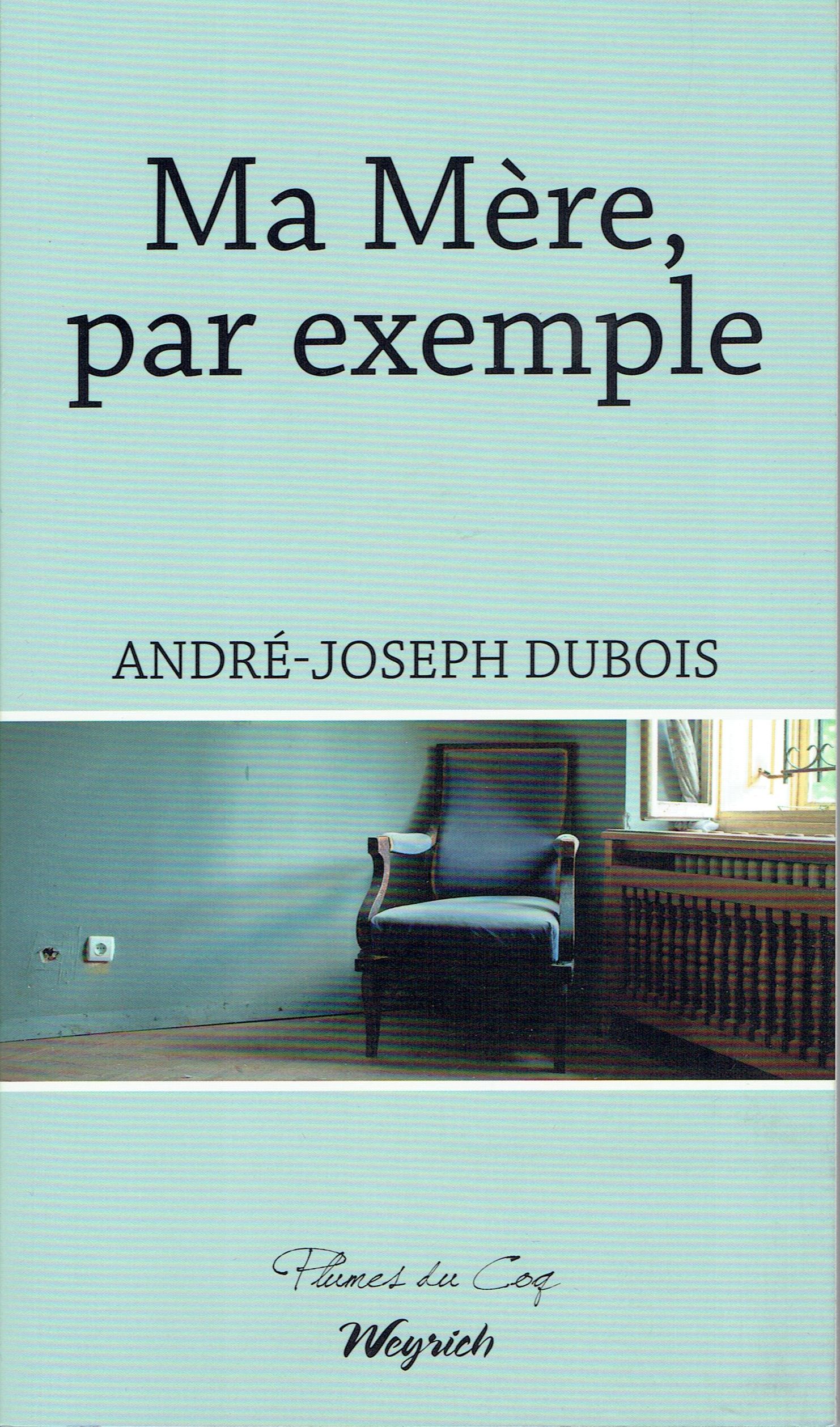 André-Joseph Dubois, Ma Mère, par exemple - AREAW